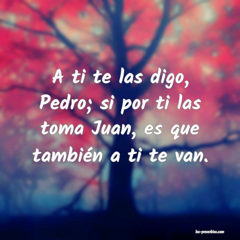 Al revés te lo digo, para que me entiendas.