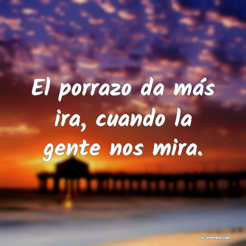 Porrazo no es desconsuelo, sino quedarse en el suelo.