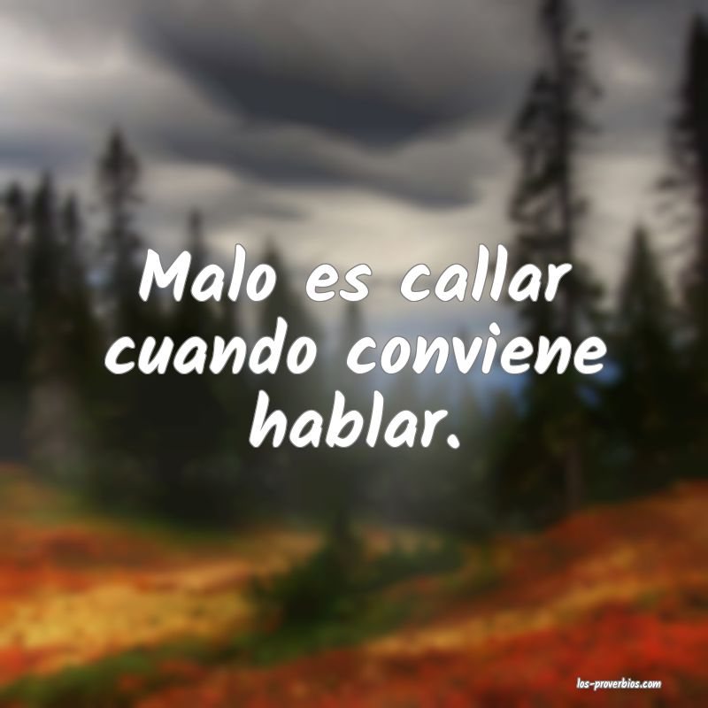 Es mejor callar y parecer idiota, que hablar y no dejar la menor