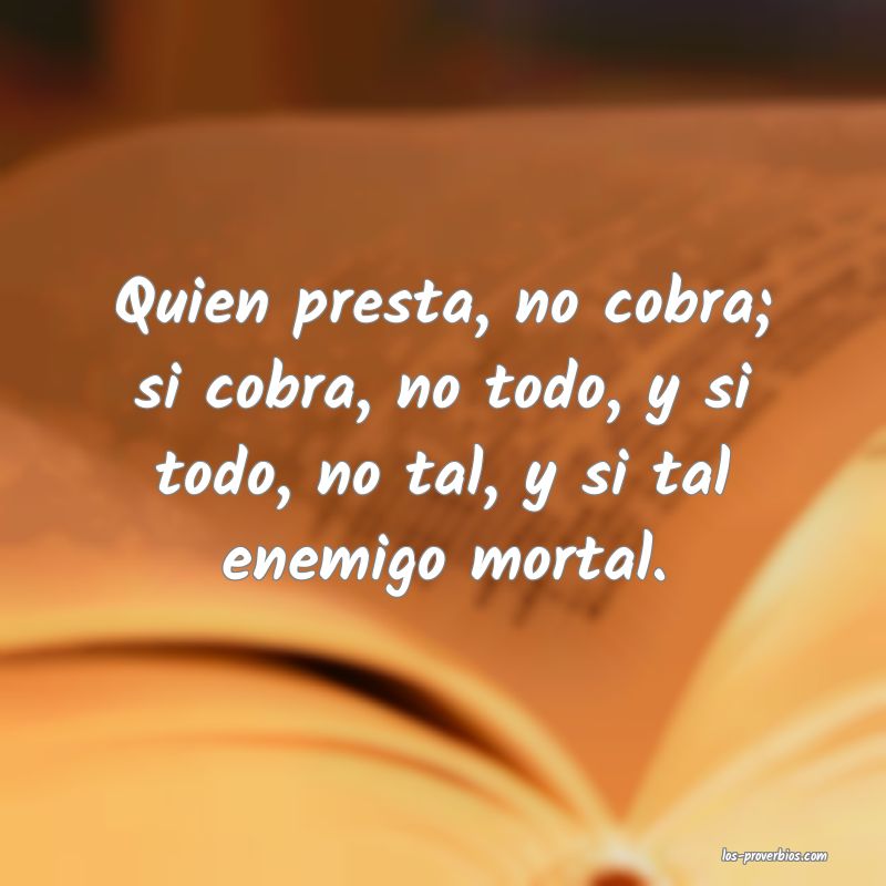 El que paga descansa, pero el que cobra aún más.