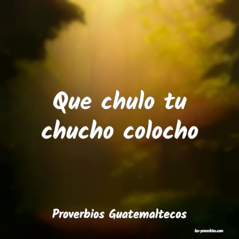 Proverbios Guatemaltecos (2)